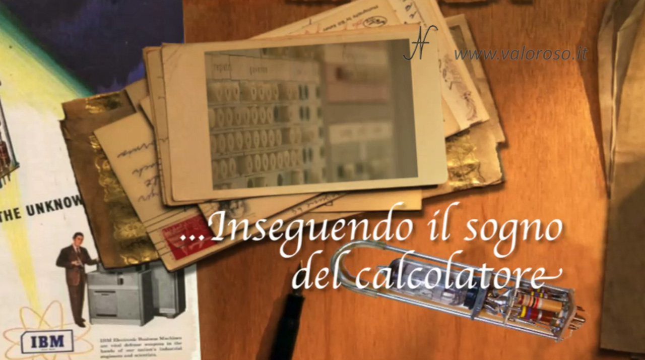 History of the computer, documentary #1 - Amedeo Valoroso